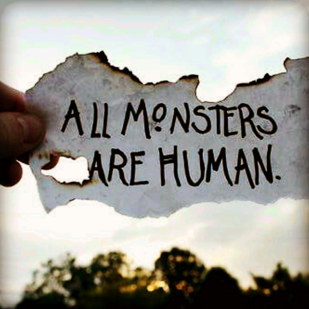 All Monsters Are Human Quote