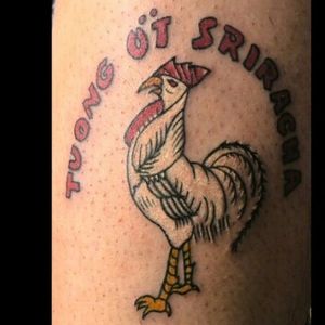 Tattoo uploaded by Stacie Mayer • Signature sriracha rooster and logo ...