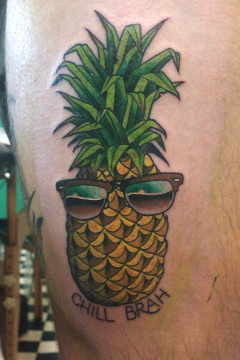 Tattoo uploaded by Dieterwiesnerr • Chill brah pineapple • Tattoodo